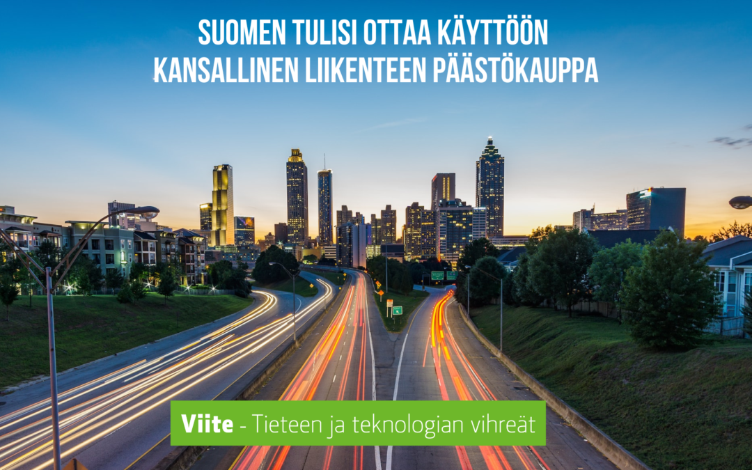 Suomen tulisi ottaa käyttöön kansallinen liikenteen päästökauppa ...